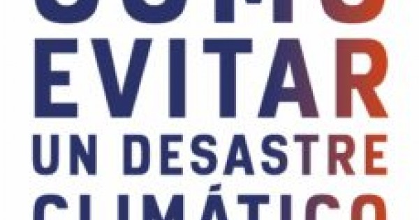 CÓmo Evitar Un Desastre ClimÁtico